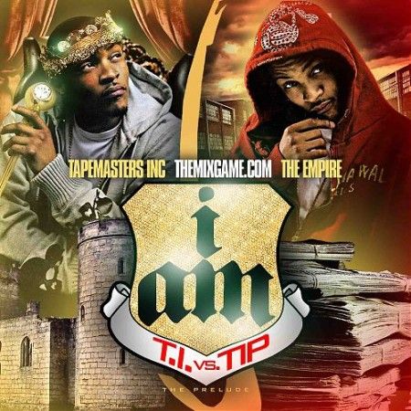 I Am (T.I. Vs. TIP) - Tapemasters Inc., The Empire - stream and download